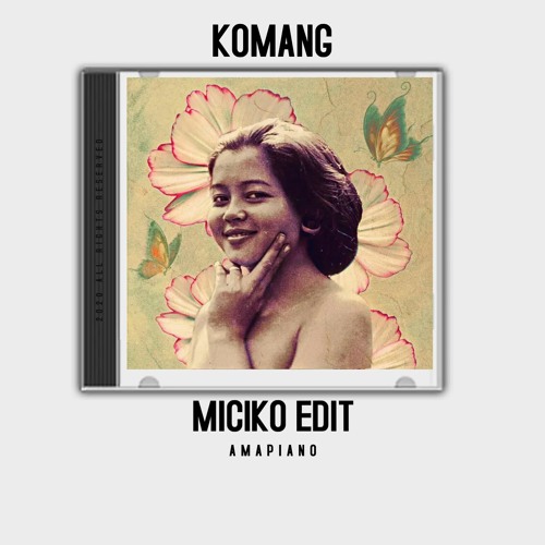 Stream KOMANG - ( MICIKO EDIT ) Amapiano by Miciko Music | Listen ...