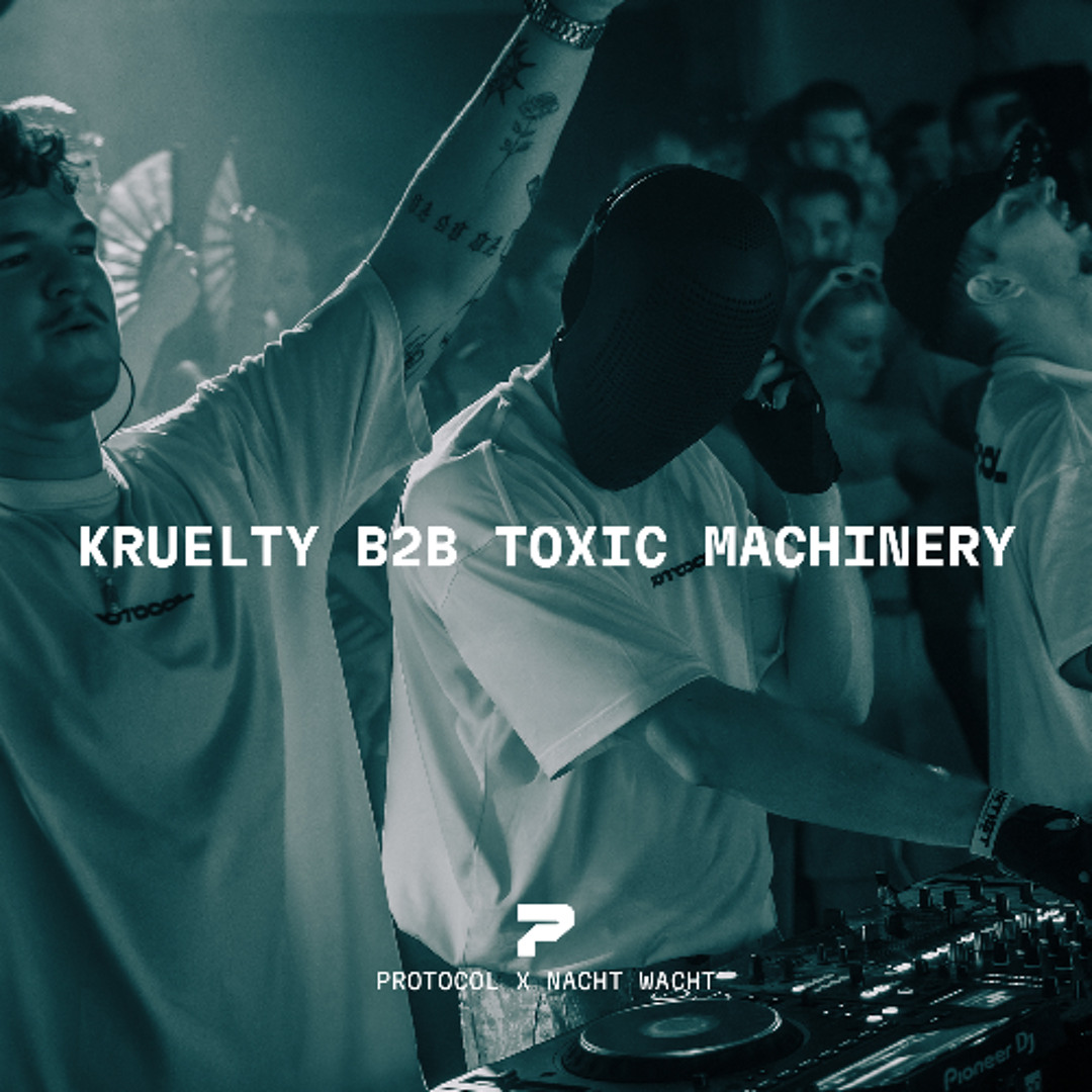 Stream KRUELTY B2B TOXIC MACHINERY @ PROTOCOL X NACHT WACHT MELKFABRIEK ...