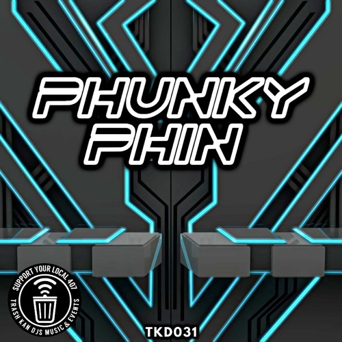 Stream PHUNKY PHIN PHINS PHUNK mstr.mp3 by TrashKan Djs | Listen online for free on SoundCloud