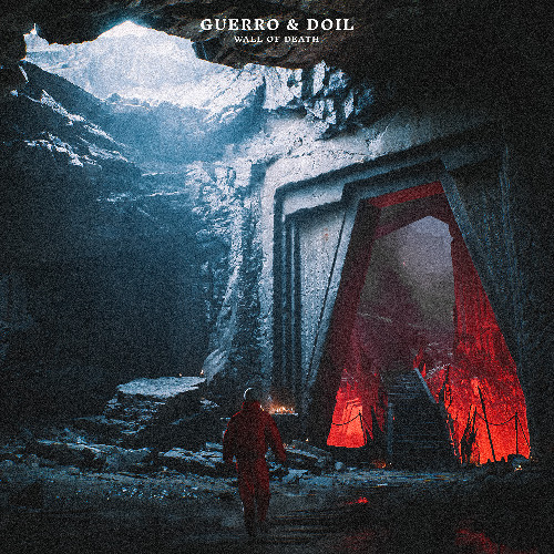 Stream GUERRO & DOIL - Wall Of Death by GUERRO | Listen online for free ...