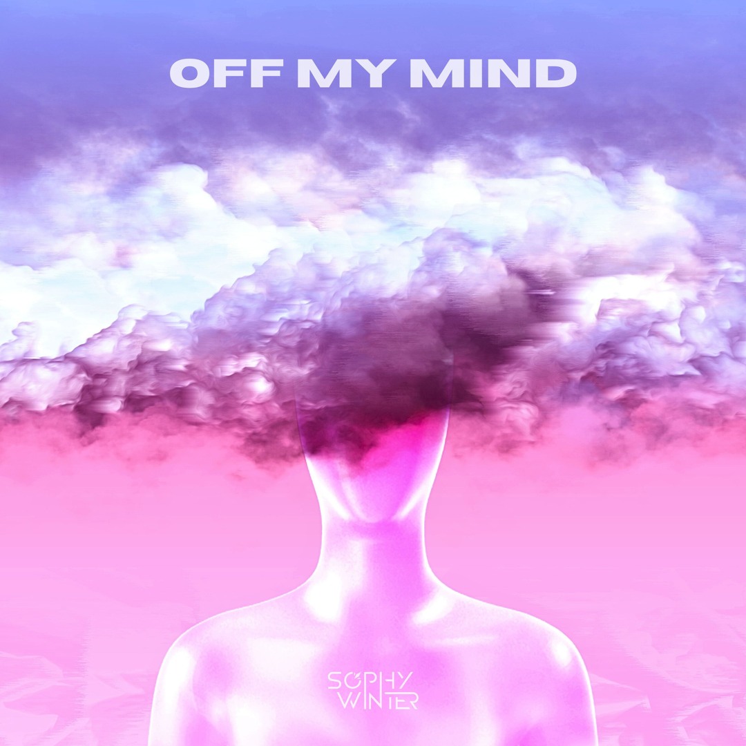 Stream Off My Mind by Sophy Winter | Listen online for free on SoundCloud