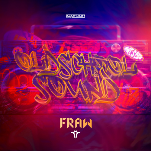 Stream Fraw - OLDSCHOOL SOUND by Gearbox Digital | Listen online for ...