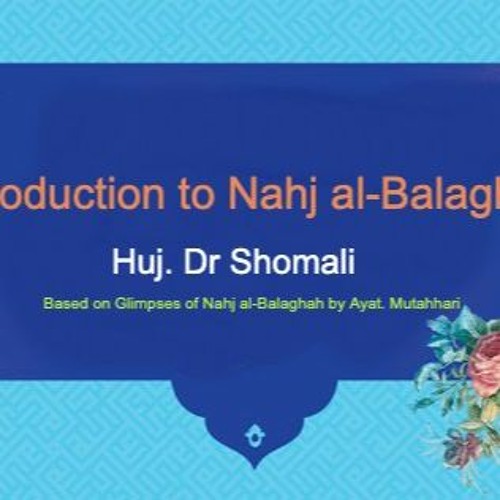Stream Introduction To Nahj Al - Balaghah, Part 1, Sheikh Dr Shomali, 23rd Sep 2020 by Lectures ...