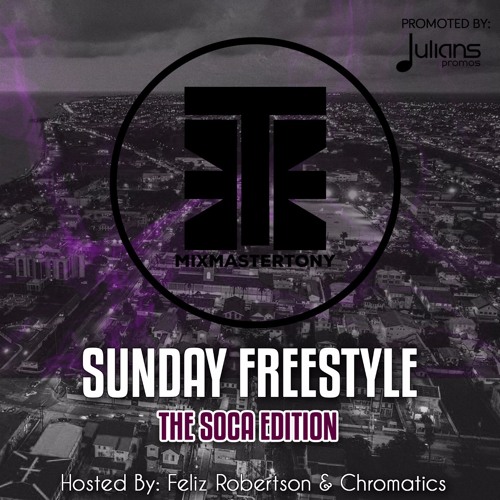 Stream Sunday Freestyle (Soca Edition) Ft. Feliz Robertson & Chromatics ...