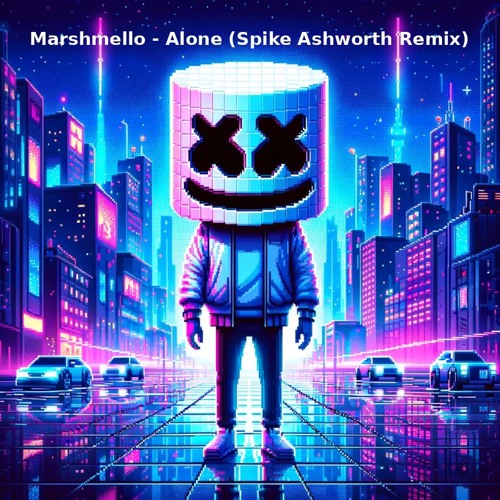 Stream Marshmello - Alone (Spike Ashworth Remix) by Spike Ashworth ...