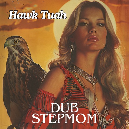 Stream Hawk Tuah by Dub Stepmom | Listen online for free on SoundCloud