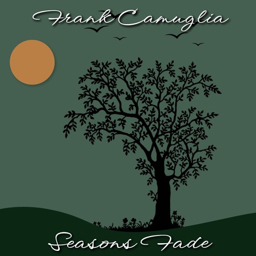Stream Seasons Fade by FrankCamuglia | Listen online for free on SoundCloud