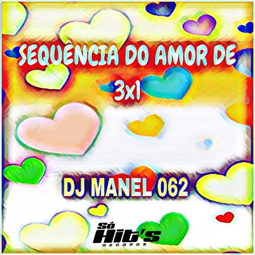 Stream Sequência do Amor de 3x1 by DJ MANEL 062 | Listen online for free on SoundCloud