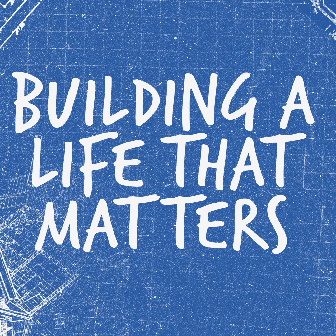 Stream Week 2: Building A Life That Matters by Church At The Bridge ...