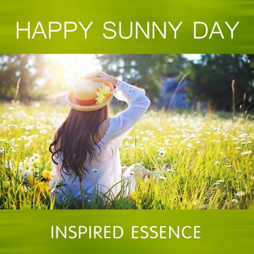 Stream Happy Sunny Day by Inspired Essence | Listen online for free on ...