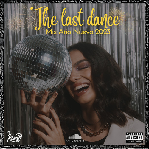 Stream The Last Dance Mix Año Nuevo 2023 By Dj Roma Listen Online