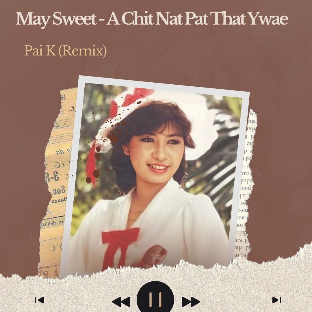 Stream May Sweet - A Chit Nhint Pat That Ywae (Pai K Rmx)(Buy=Free DL ...