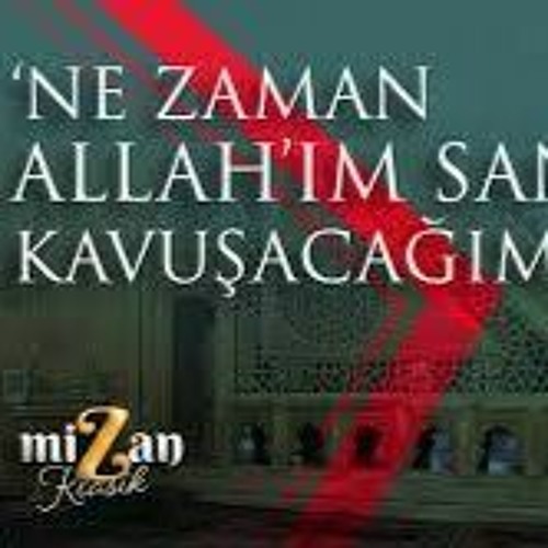 Stream Ne Zaman Allahım Sana Kavuşacağım M Fethullah Gülen
