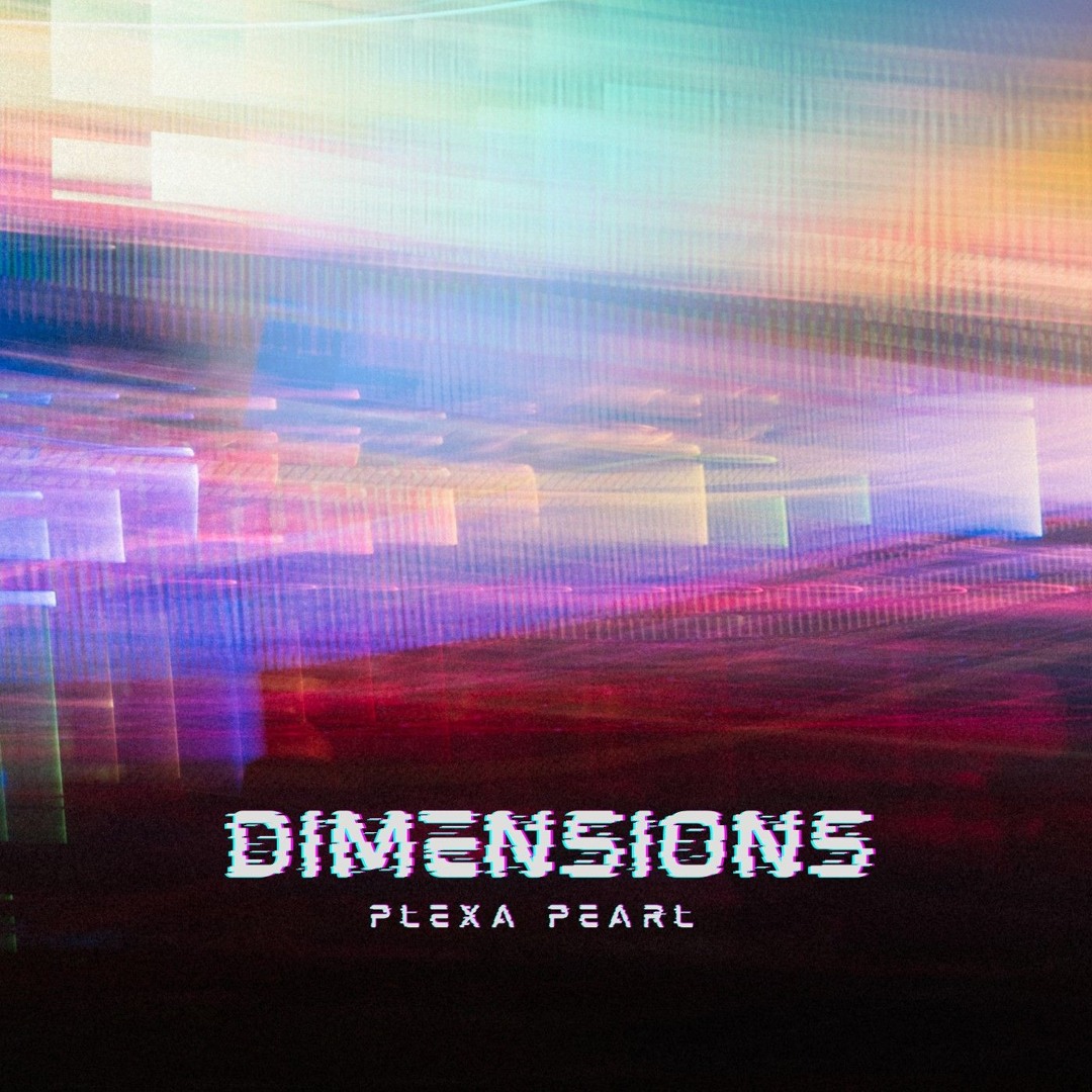 Stream Plexa Pearl - Dimensions by Plexa Pearl | Listen online for free on SoundCloud