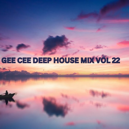 Stream DJ GEE CEE DEEP HOUSE MIX VOL 22 by DJ GEE CEE | Listen online ...