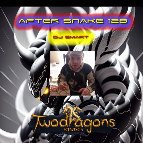 Stream AFTER SNAKE 128 "Guest Mix Techno By DJ Smart" Radio TwoDragons ...