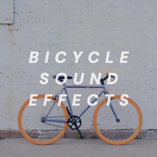 Stream Bicycle Sound Effects | Sound Design Sample Library Sound ...