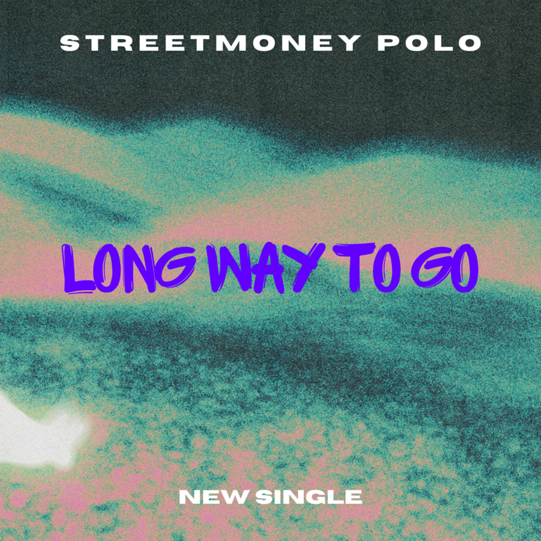 Stream Long Way To Go by StreetMoney Polo | Listen online for free on ...