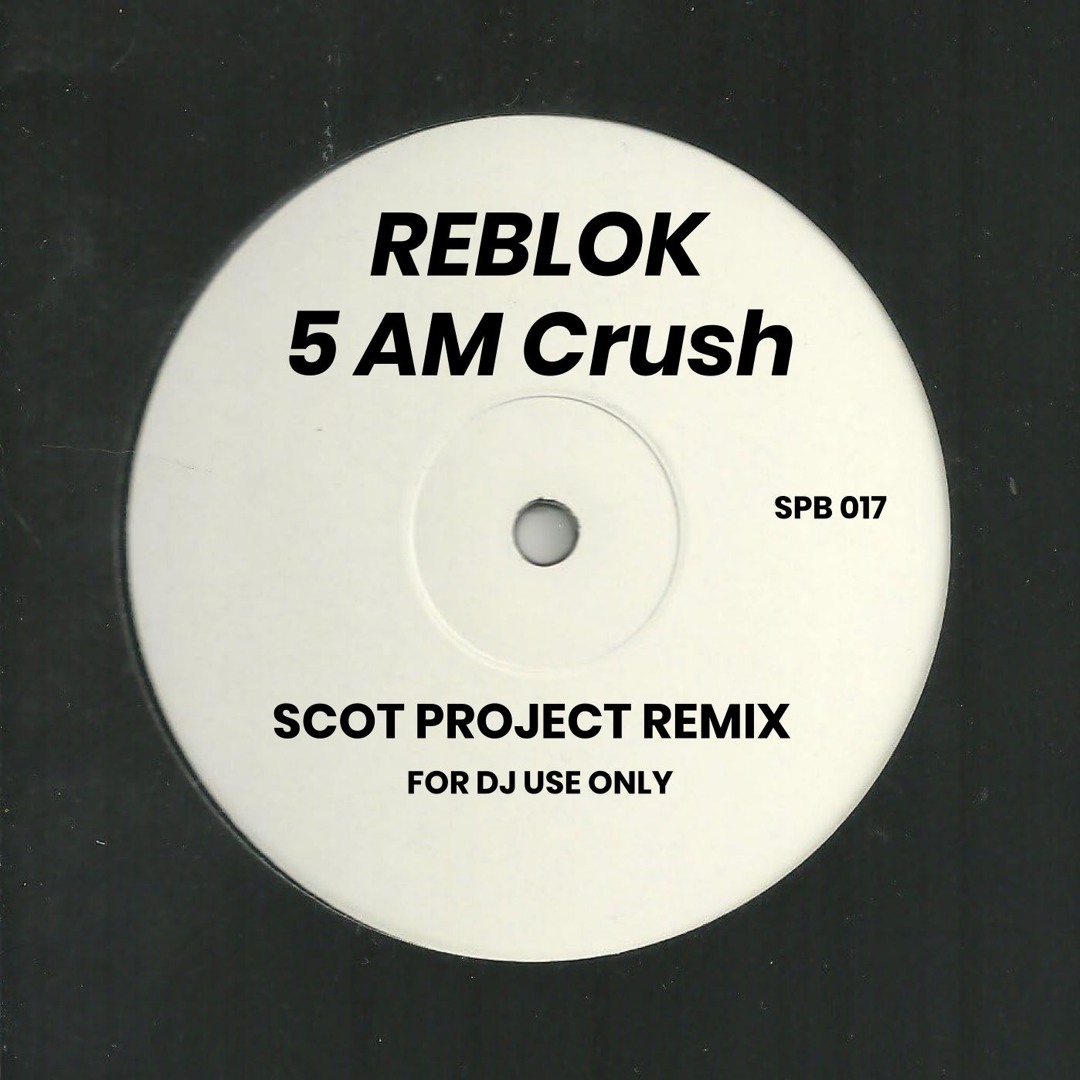 Stream Reblok - 5am Crush - (Scot Project Remix) Short Cut by ...