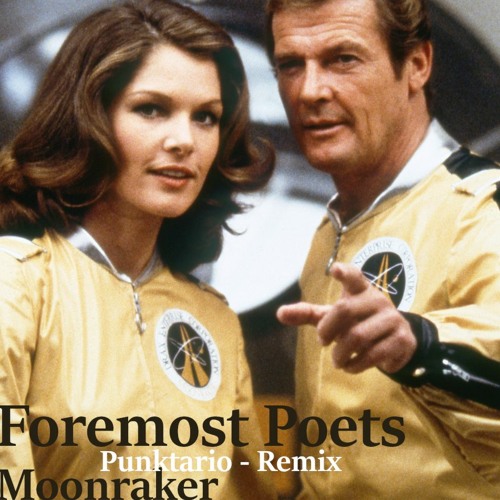 Stream Foremost Poets - Moonraker ( Punktario - Rmx) by Punktario/Disco ...