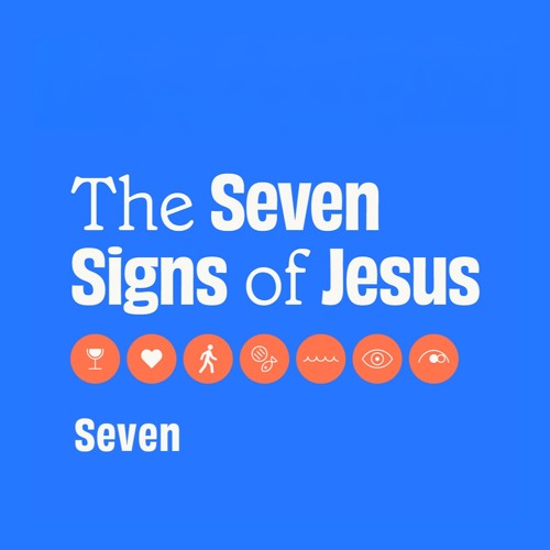 Stream The 7 Signs Of Jesus: Seven | Jamie Mulvaney | 24 November 2024 ...