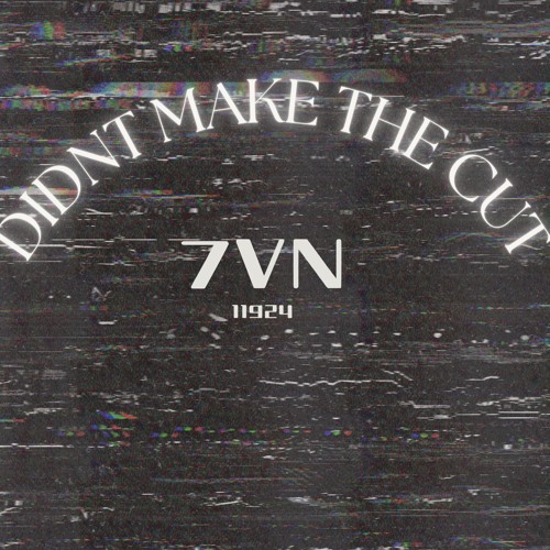 Stream 7VN | Listen to DIDNT MAKE THE CUT playlist online for free on ...