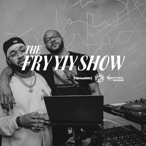 Stream THE FRY YIY SHOW EP 112 by Night Owl Sound | Listen online for ...