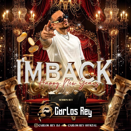 Stream I AM BACK - CARLOS REY DJ - NEW YEAR 2025 by Carlos Rey Official ...