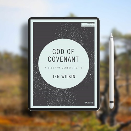 Stream God of Covenant - Bible Study Book: A Study of Genesis 12-50 ...