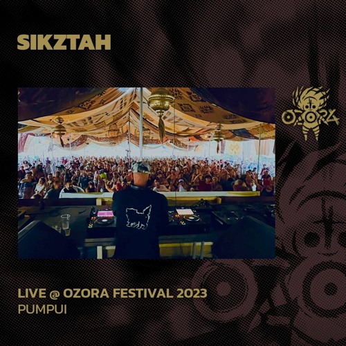 Stream Sikztah @ Ozora 2023 | Pumpui by OZORA Festival | Listen online for free on SoundCloud