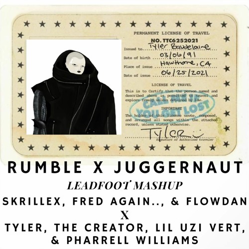 Stream SKRILLEX VS. TYLER, THE CREATOR - RUMBLE X JUGGERNAUT (Leadfoot ...