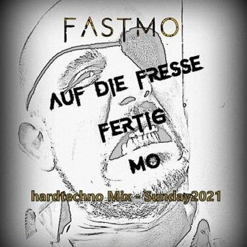 Stream fastMo - Auf Die Fresse, Fertig, Mo - Hardtechno Mix Sunday2021 ...