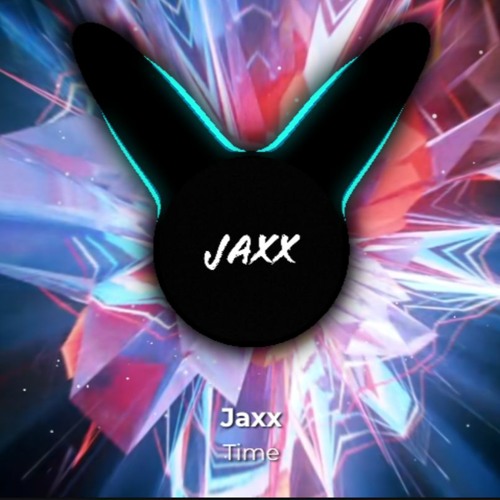 Stream Time by Jaxx (The Remix Man) | Listen online for free on SoundCloud