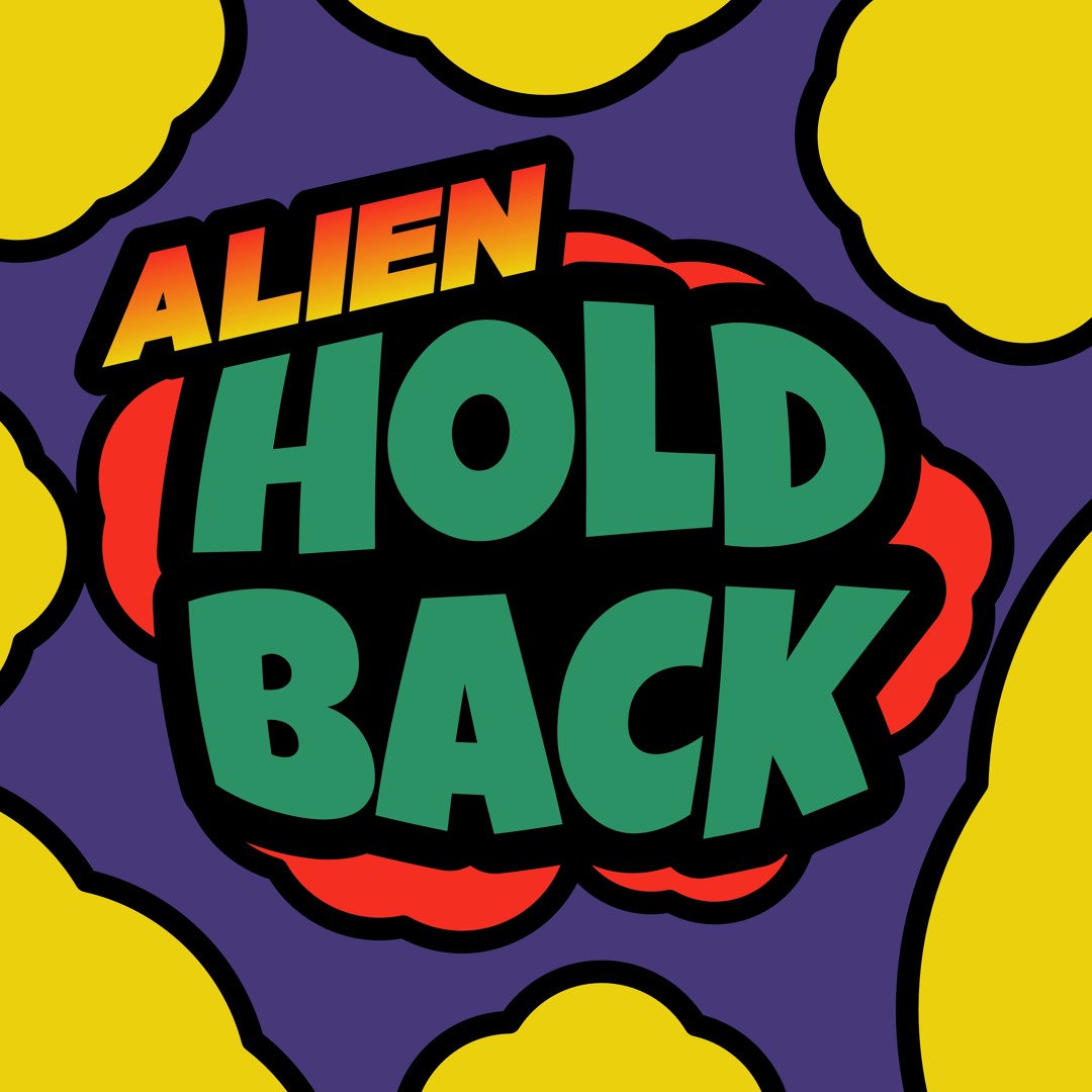 Stream Alien - Hold Back by ALIEN | Listen online for free on SoundCloud