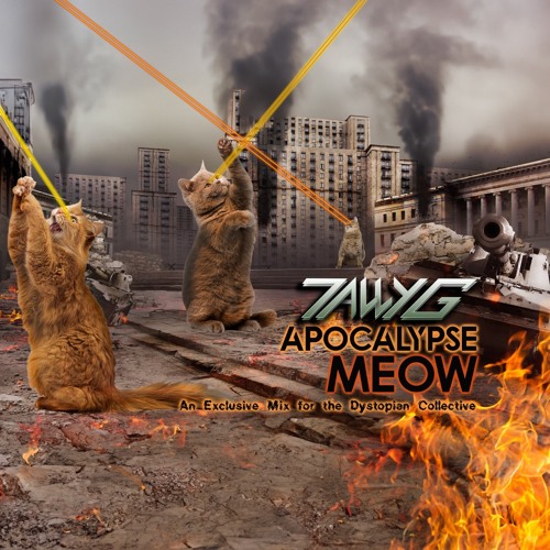 Stream Tally G - Apocalypse Meow (Exclusive Mix For The Dystopian ...