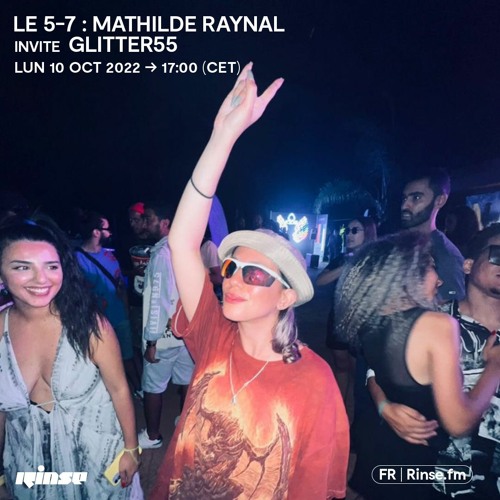 Stream Le 5-7 : Mathilde Raynal invite GLITTER55 - 10 Octobre 2022 by ...