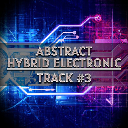 Stream Abstract Hybrid Electronic - Theme #3 (Preview) by Royalty-Free ...