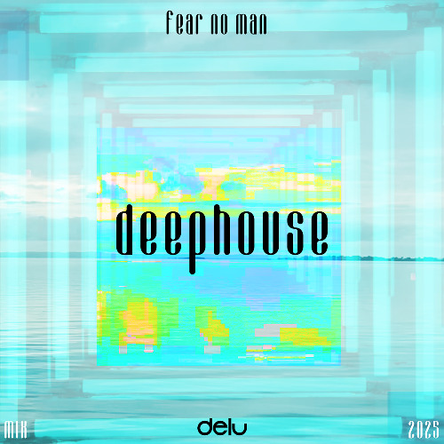 Stream Fear no Man - DJ delu 2025 DeepHouse by delu | Listen online for ...