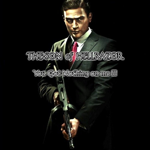 Stream THE SON Of HELLRAZOR ... You Got Nothing On Me !!!! by LORD ...