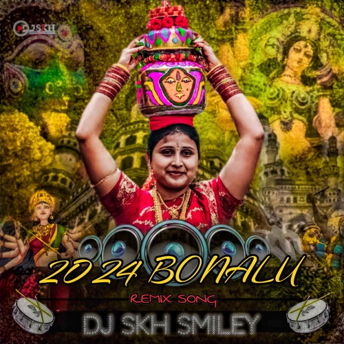 Stream 2024 BONALU YELAMMA SONG REMIX DJ SKH SMILEY.mp3 by ᵈĴ 𝔰𝑘h͎ ⓢ𝔪i⃠ ...