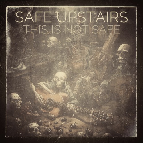 Stream Safe Upstairs | Listen to This Is Not Safe playlist online for ...