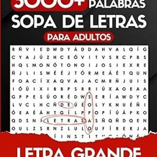 Listen to playlists featuring [ULTIMATE PDF] Letra Grande 3000+ Palabras Sopa de Letras Para ...