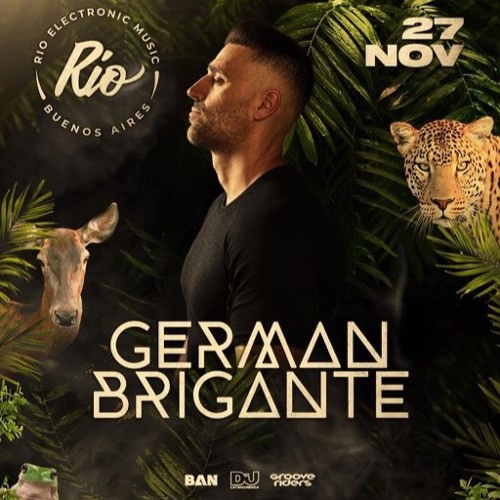 Stream German Brigante @Rio Electronic Music (Buenos Aires, ARG) 27/11 ...