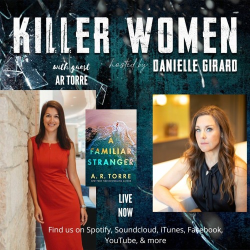 Stream Killer Women: Danielle Girard interviews A.R. Torre, NYT ... Stream Killer Women: Danielle Girard interviews A.R. Torre, NYT ...