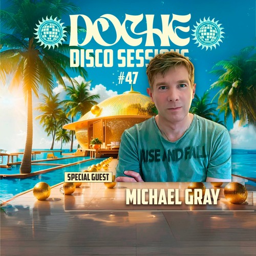 Stream Doche Disco Sessions #47 (Michael Gray) by Doche | Listen online ...