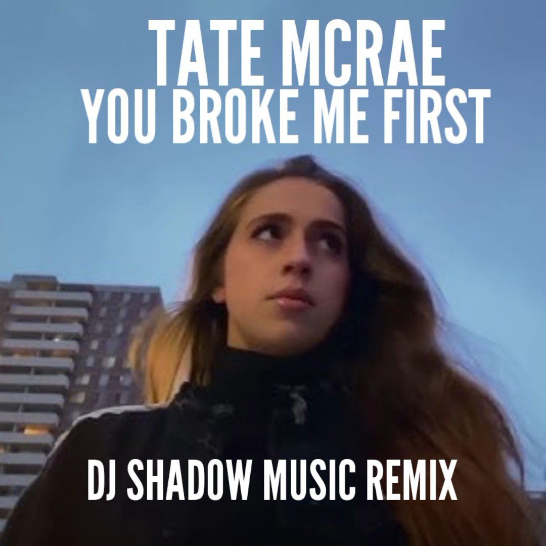 Stream Tate McRae • you broke me first (DJ Shadow Music remix ...