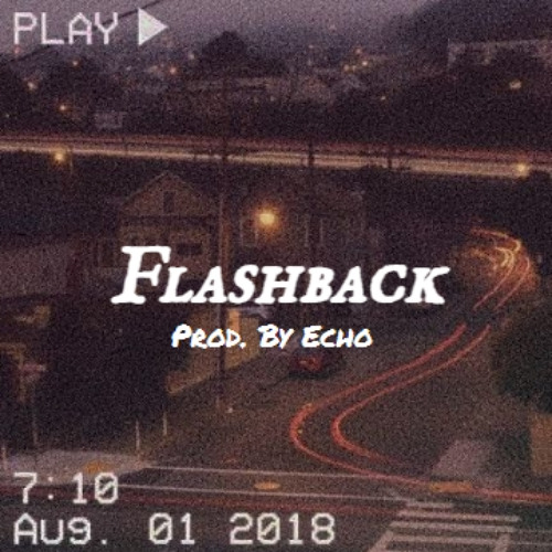 Stream flashback by prodbyecho | Listen online for free on SoundCloud