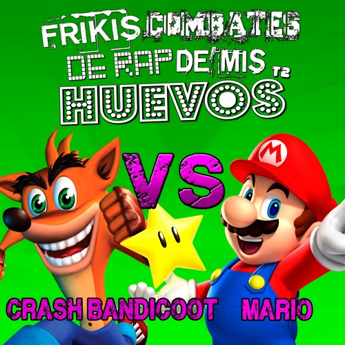 Stream Crash Bandicoot vs Mario Bros (Frikis Combates de Rap de Mis ...