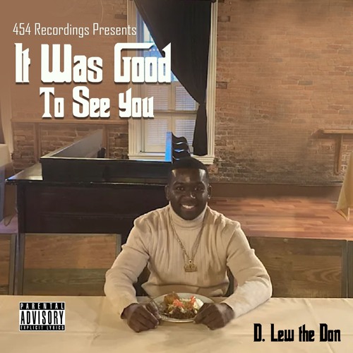 Stream D. Lew the Don | Listen to IT WAS GOOD TO SEE YOU playlist ...