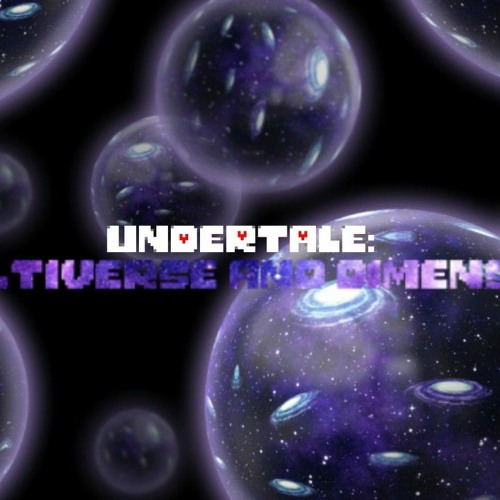 Stream Undertale multiverse and dimension 100c - Breaking reality (read ...